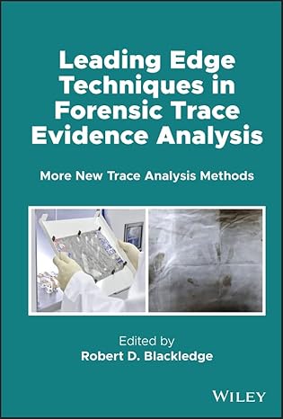 Leading Edge Techniques in Forensic Trace Evidence Analysis More New ...