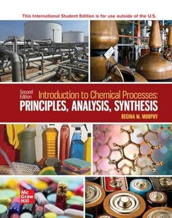 Introduction to Chemical Processes Principles Analysis Synthesis 2nd ...