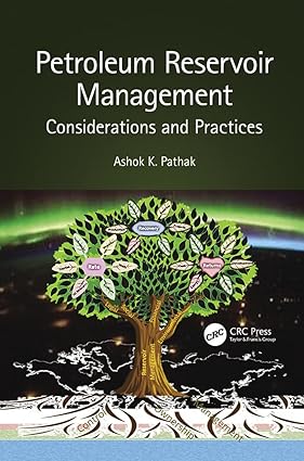 Petroleum Reservoir Management Considerations and Practices - Ravi Book ...