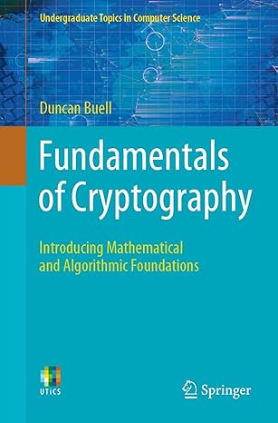 Fundamentals of Cryptography Introducing Mathematical and Algorithmic Foundations - Ravi Book ...