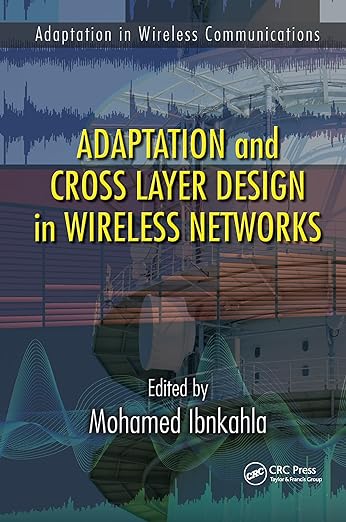 Adaptation And Cross Layer Design In Wireless Networks Ravi Book Company