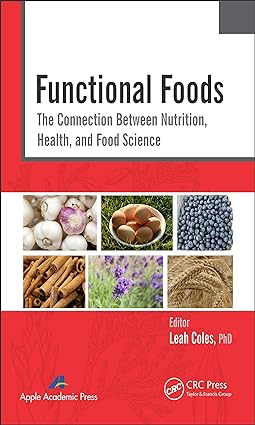 Functional Foods The Connection Between Nutrition Health and Food ...